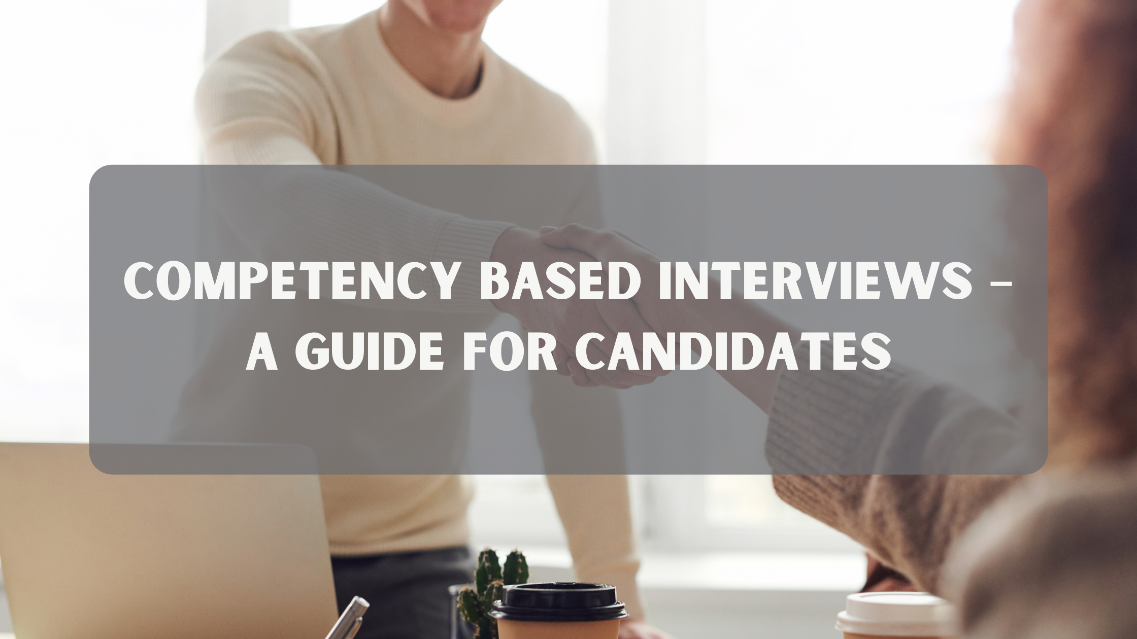 Competency Based Interviews - A Guide for Candidates - New Chapter