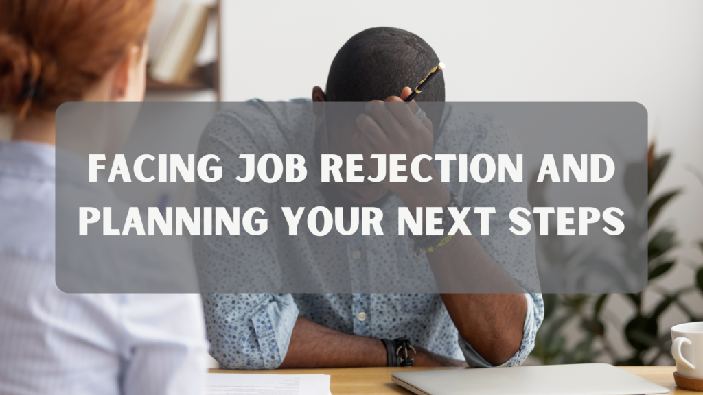 Facing Job Rejection and Planning Your Next Steps - New Chapter