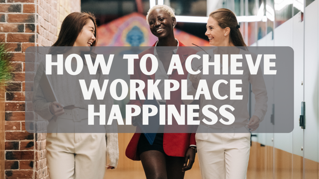 Achieve Workplace Happiness - New Chapter